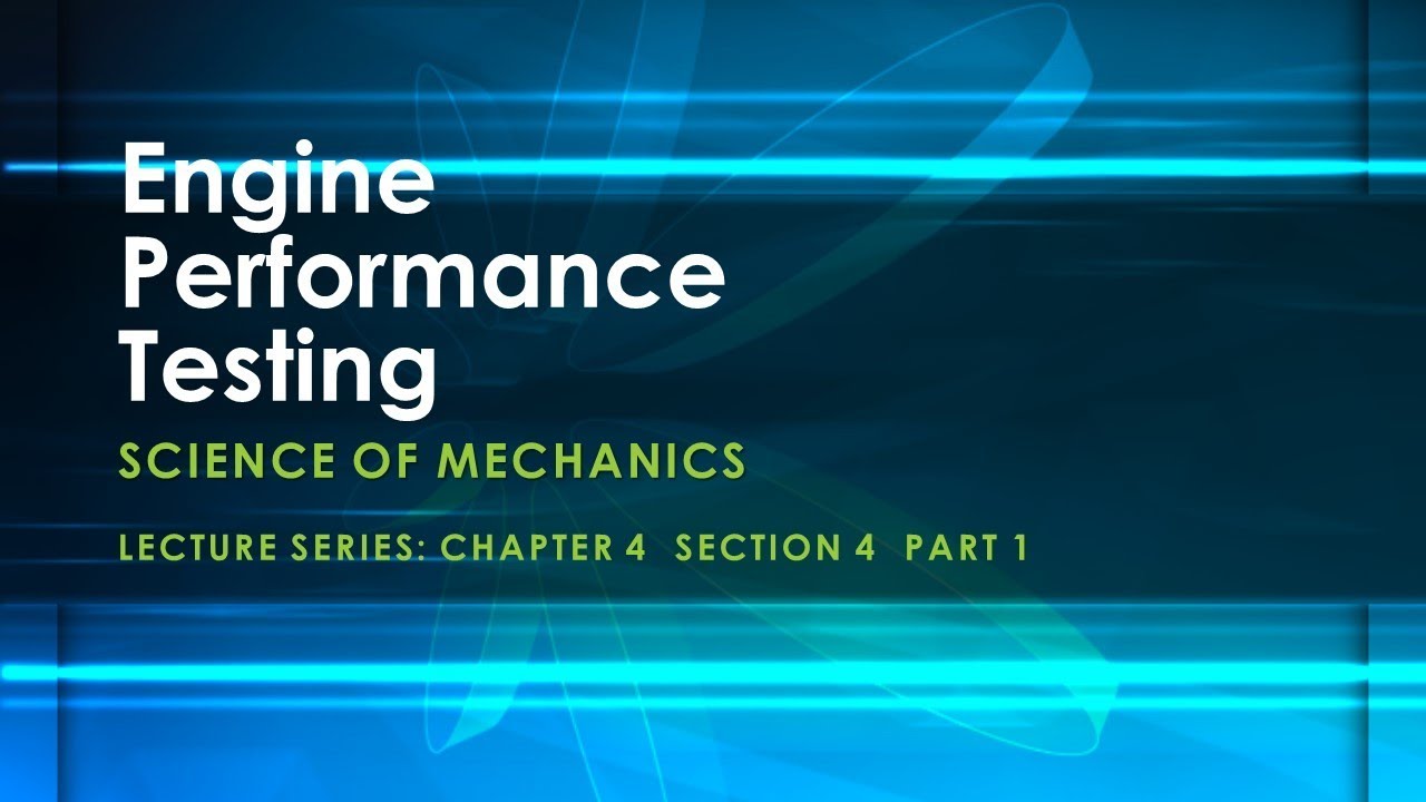 Engine Performance Testing – Science of Mechanics