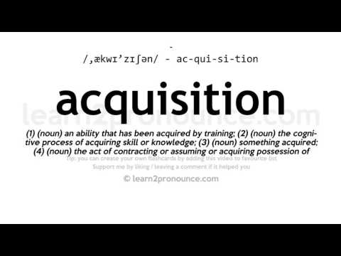 Pronunciation of Acquisition | Definition of Acquisition
