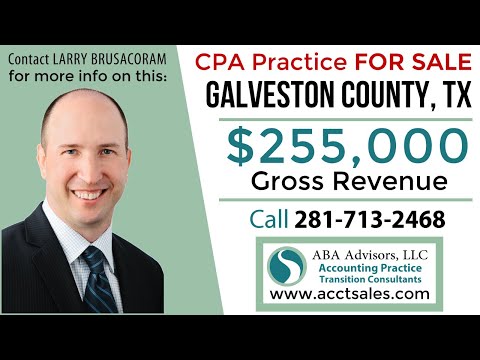 $255,000 GALVESTON COUNTY, TX – CPA Firm For Sale - ABA Advisors, LLC - Larry Brusacoram
