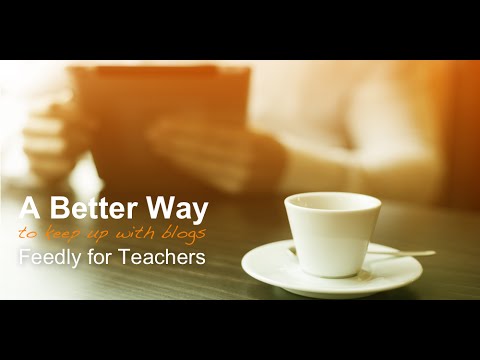 Feedly for Teachers - Follow Blogs Easily