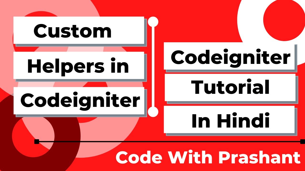 Custom Helpers in Codeigniter | Codeigniter Tutorial In Hindi | By Prashant