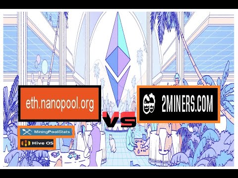 NANOPOOL.ORG VS 2MINERS.COM | ETH | 2020