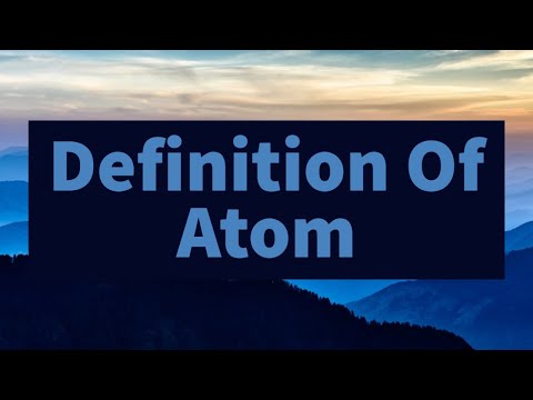 Atom || Definition Of Atom