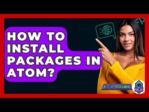 How To Install Packages In Atom? - Next LVL Programming