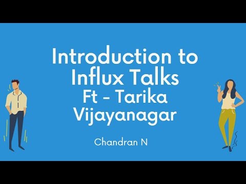 Introduction to influX talks I Tarika Vijaynagar I Chandran Nandkumar I influx.guru