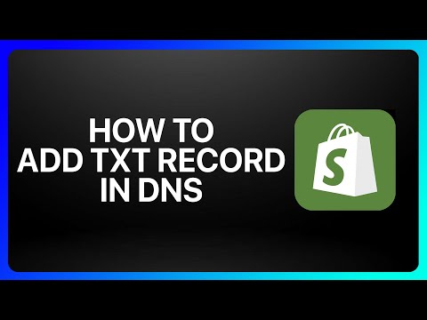 How To Add Txt Record In Dns In Shopify Tutorial