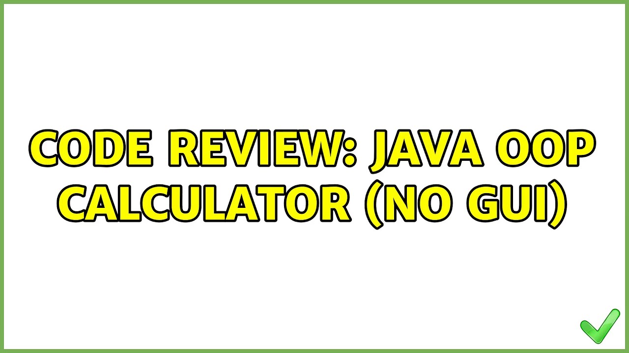 Code Review: Java OOP Calculator (no GUI) (3 Solutions!!)