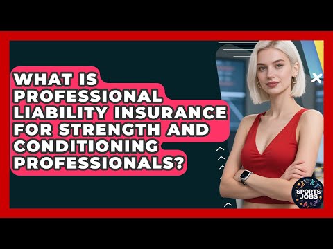 What Is Professional Liability Insurance For Strength And Conditioning Professionals? - Sports Jobs