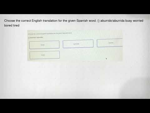Choose the correct English translation for the given Spanish word. () aburrido/aburrida busy worried