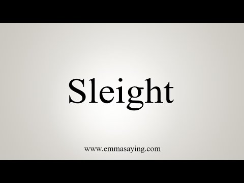 How To Say Sleight