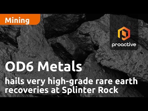 OD6 Metals hails very high-grade rare earth recoveries at Splinter Rock