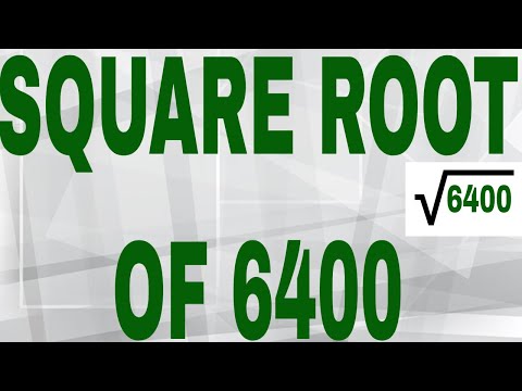 SQUARE ROOT OF 6400