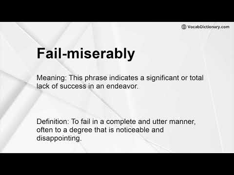 Fail-miserably Meaning