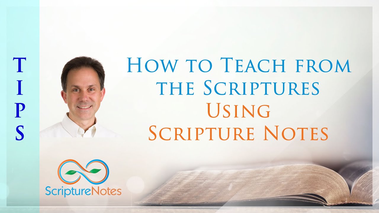 How to Teach from the Scriptures using Scripture Notes