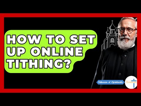 How To Set Up Online Tithing? - Followers Of Christianity