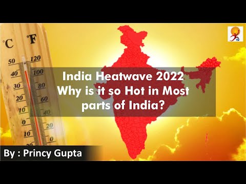 India heatwave 2022 : Why is it so hot in most parts of India?