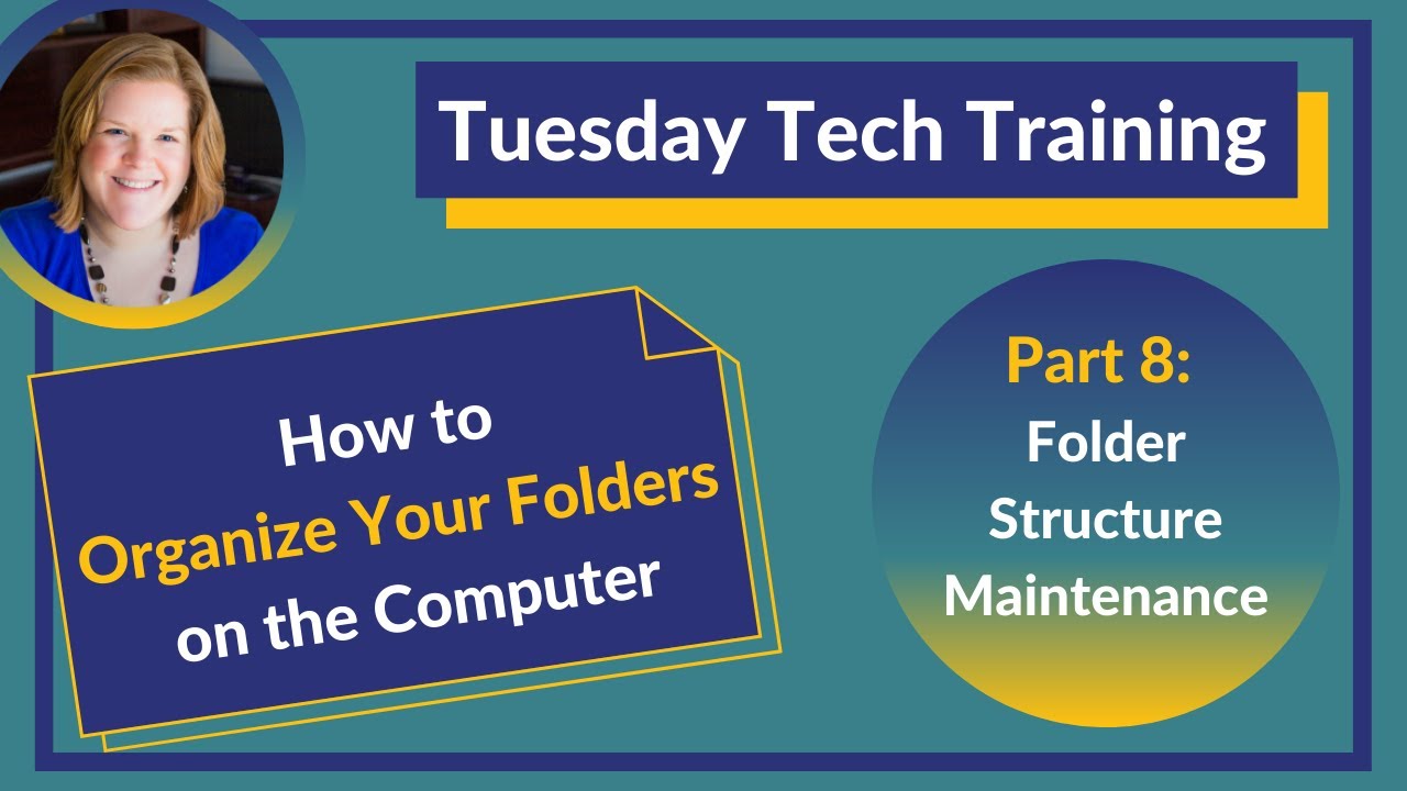 How to Organize Your Folders on the Computer - Part Eight: Folder Structure Maintenance