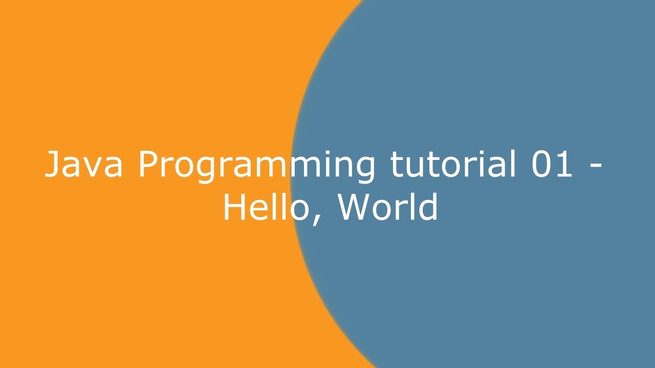 Java Programming Tutorial 01 - Hello, World