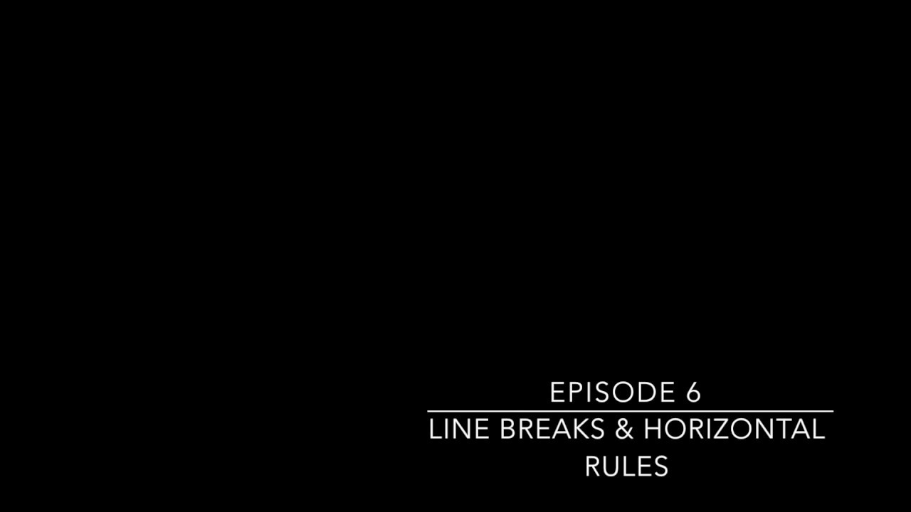 Episode 6:  Line Breaks & Horizontal Rules
