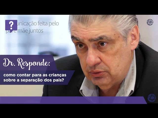 Dr. Responde: como contar para as crianças sobre a separação dos pais?