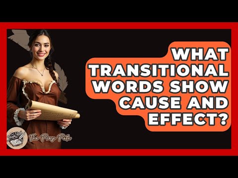 What Transitional Words Show Cause And Effect? - The Prose Path