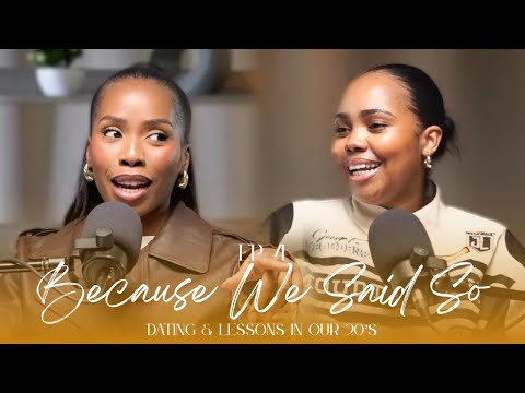 Ep. 4: Lessons About Dating In Our 20’s | #BecauseWeSaidSoPod