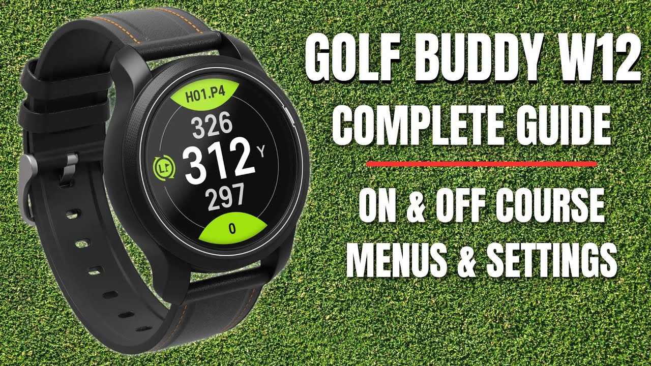 Golf Buddy Aim W12 | The Complete Guide