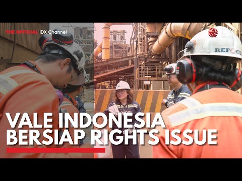 Vale Indonesia Bersiap Rights Issue | IDX CHANNEL