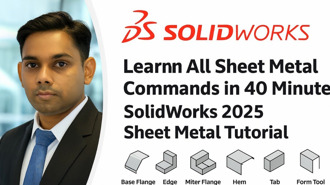Learn All Sheet Metal Commands in 40 Minutes | SolidWorks 2025 Sheet Metal Tutorial