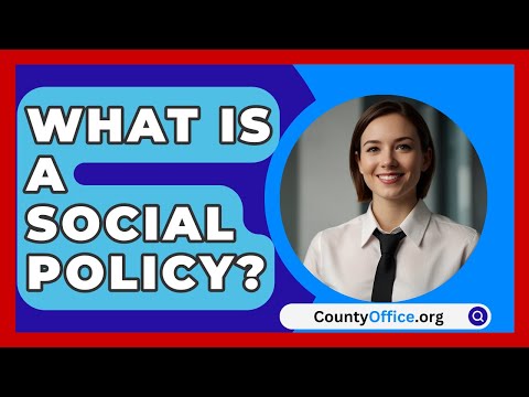 What Is A Social Policy? - CountyOffice.org