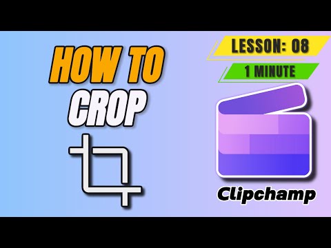 How to Crop Your Videos in Microsoft Clipchamp - Lesson 08 Clipchamp Tutorial