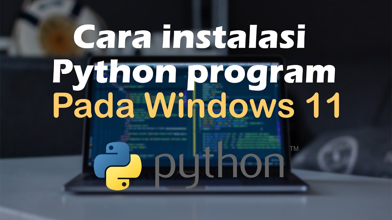 Belajar cara install bahasa pemrograman Python di Windows 11