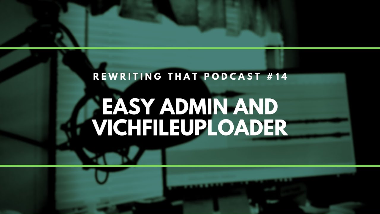 Session 14: Easy Admin and VichFileUploader