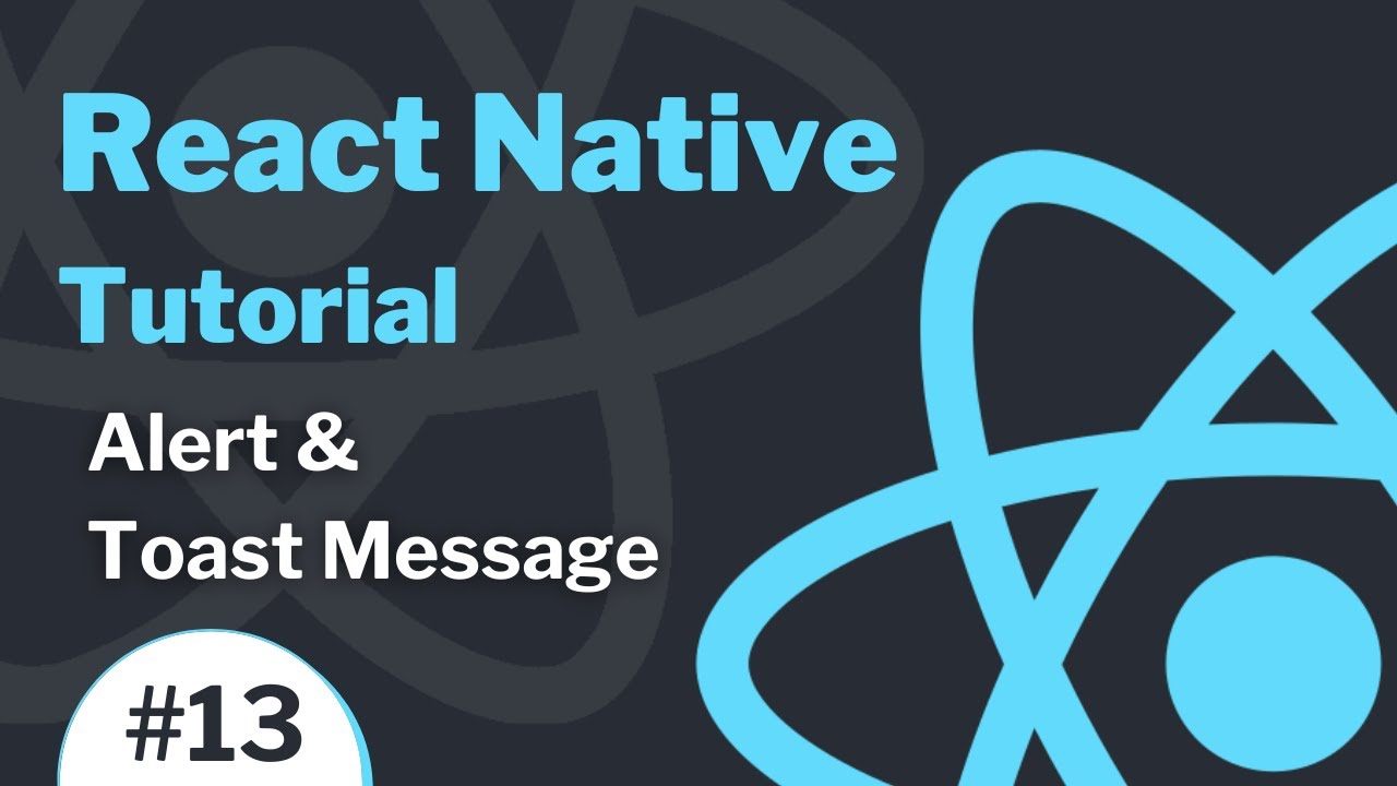 React Native Tutorial #13 - Alert & Toast Message