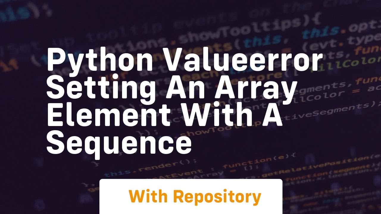 Python valueerror setting an array element with a sequence