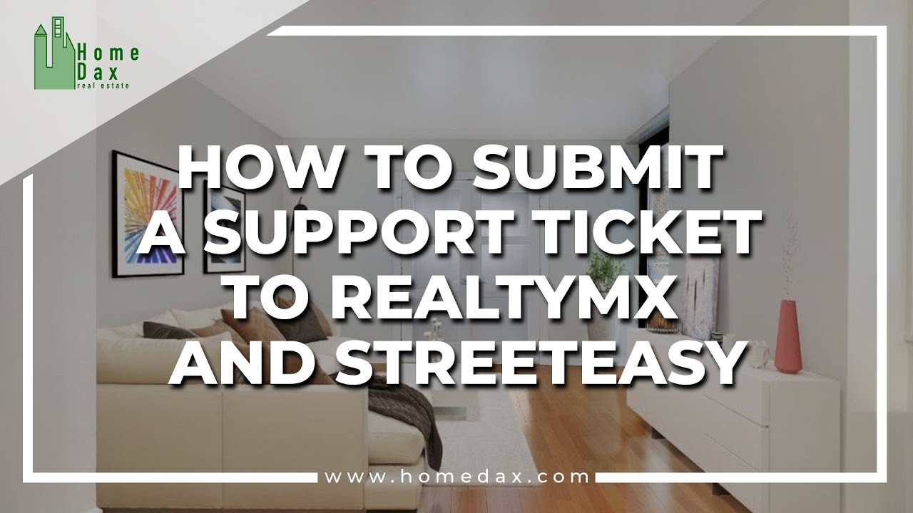 How to Submit a Support Ticket to RealtyMX and StreetEasy [Tutorial]