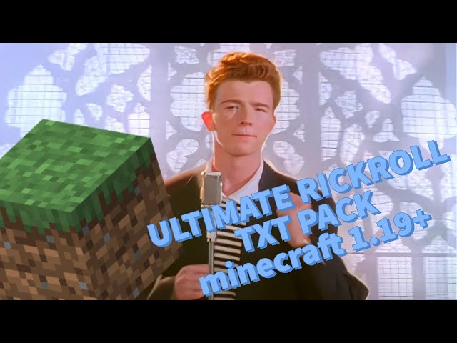 THE ULTIMATE RICKROLL TXT PACK 1.19.4 Minecraft Texture Pack