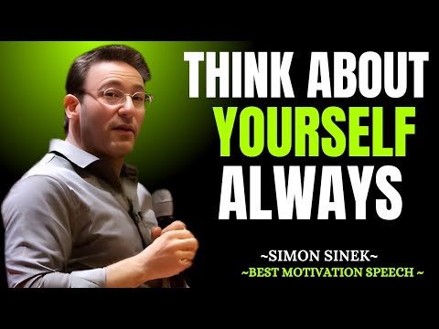 THINK ABOUT YOURSELF ALWAYS" — A Powerful Motivational Speech Inspired by Simon Sinek