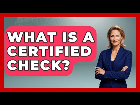 What Is A Certified Check? - Ask Your Bank Teller