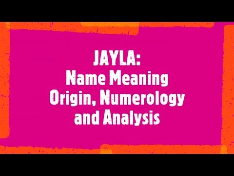JAYLA Name Meaning, Origin, Analysis, Popularity