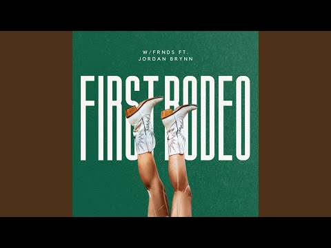 Listen to W/FRNDS' "FIRST RODEO" Song featuring Jordan Brynn