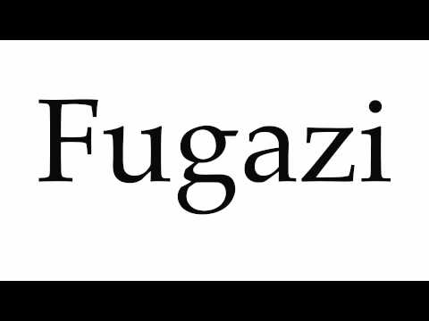 How to Pronounce Fugazi
