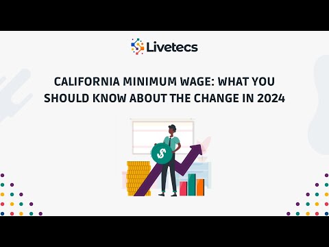 California Minimum Wage What You Should Know About the Change in 2024 | Livetecs