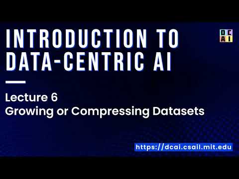 Lecture 6: Growing or Compressing Datasets