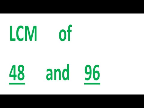 LCM      of    48      and    96