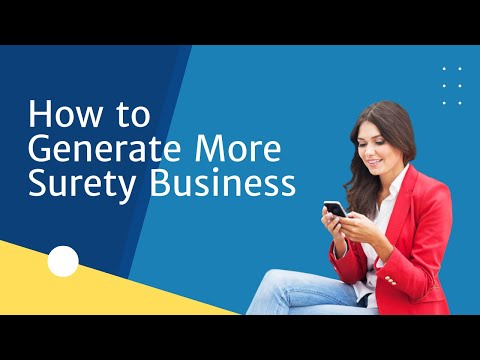 How to Generate More Surety Bond Business
