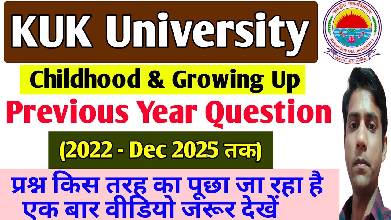Childhood And Growing Up Previous Year Questions paper(2022- 2025) || KUK University, B.Ed.1st Year