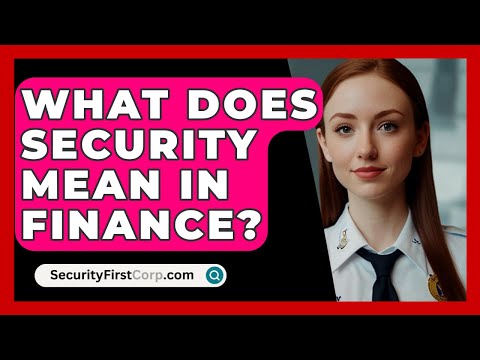 What Does Security Mean In Finance? - SecurityFirstCorp.com