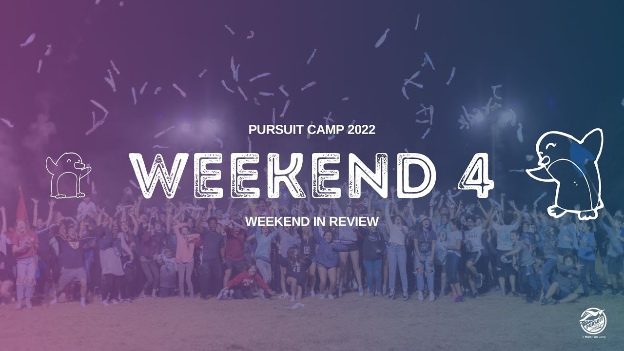 Weekend 4 | Pursuit Camp 2022