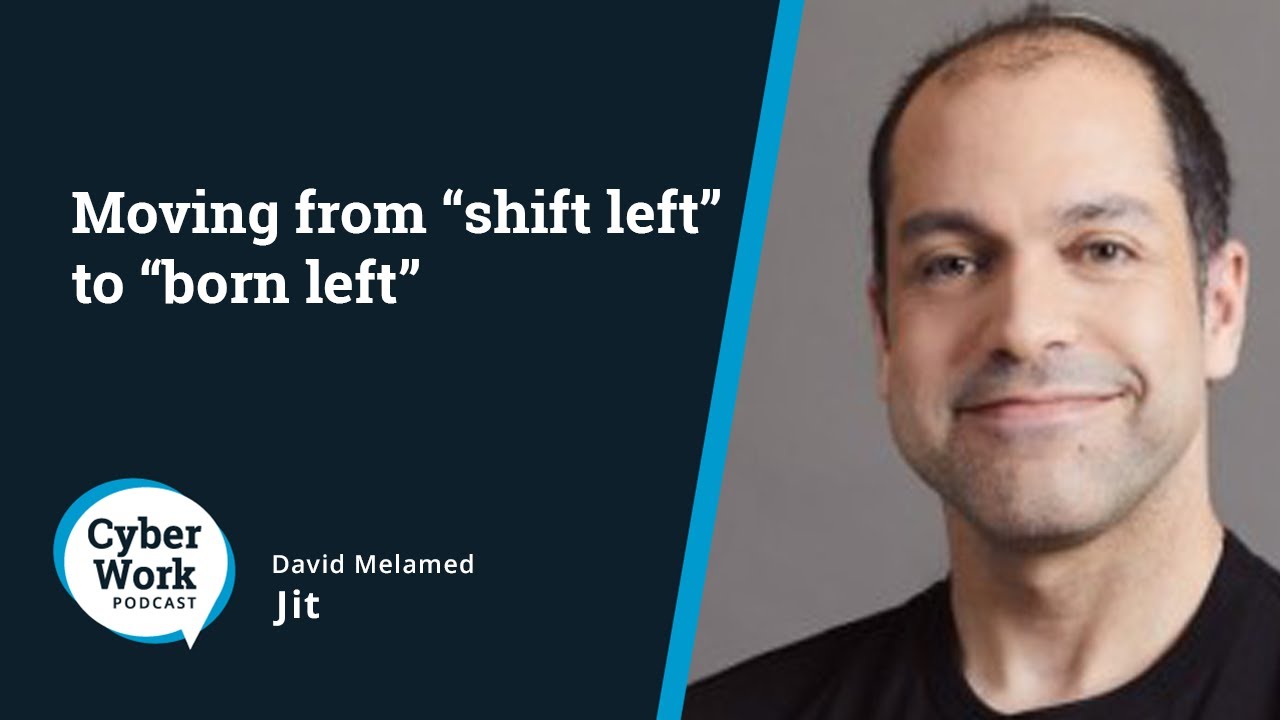 Moving from “shift left” to “born left” | Guest David Melamed
